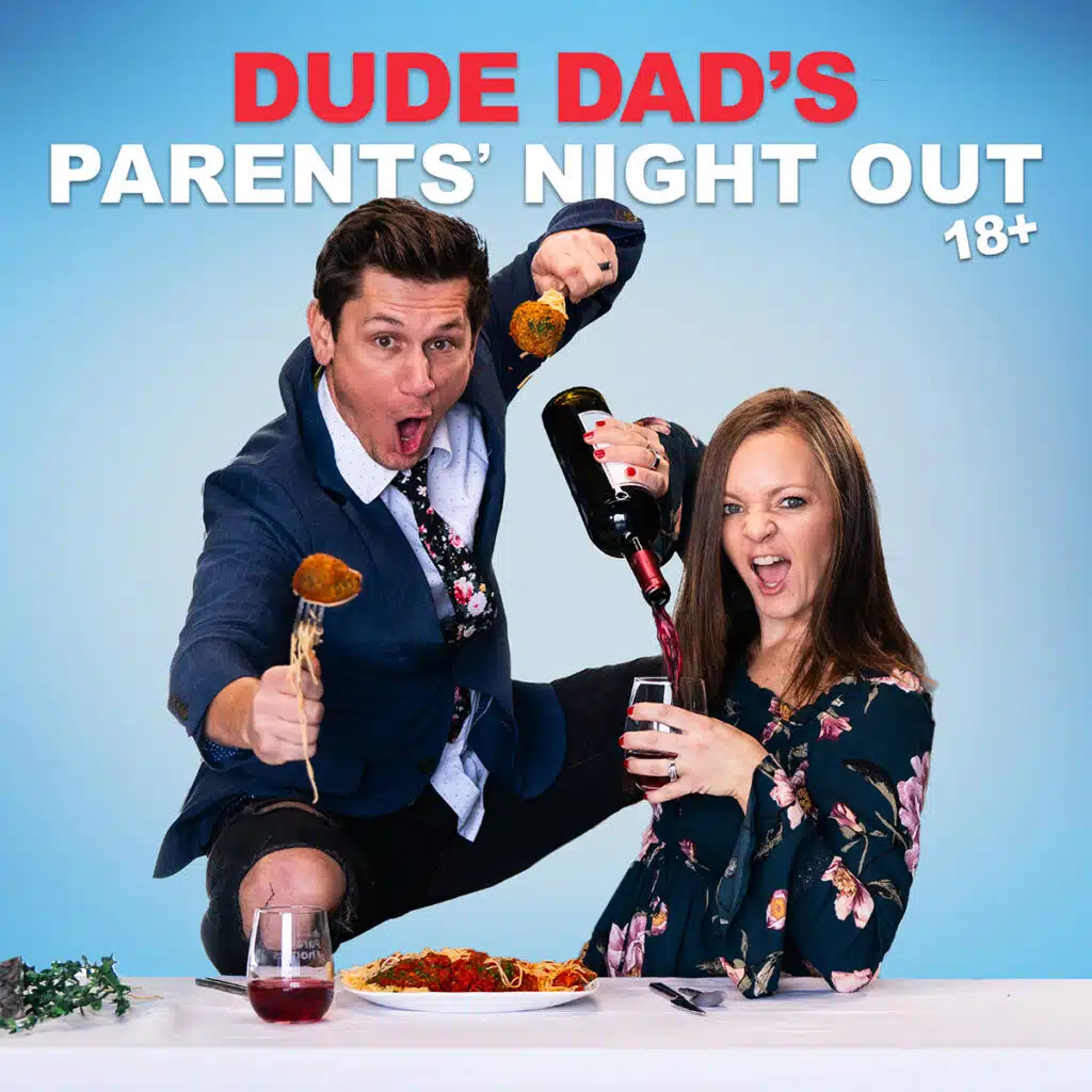 DUDE DAD’S PARENTS’ NIGHT OUT 18+ | Vilar Performing Arts Center